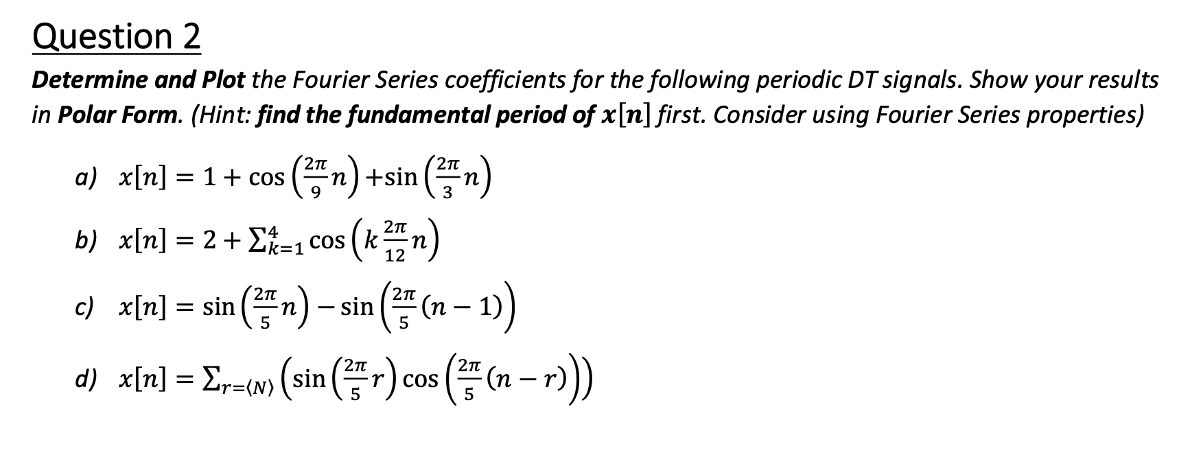 Solved Question 2 Determine and Plot the Fourier Series | Chegg.com