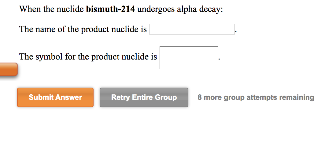 Solved When the nuclide bismuth-214 undergoes alpha decay: | Chegg.com