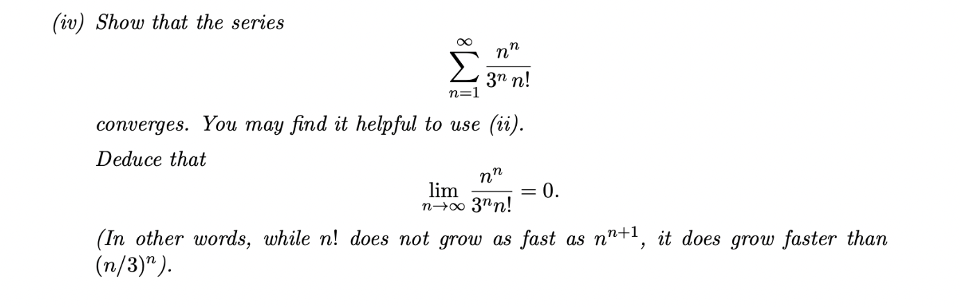 Solved (iv) Show that the series ∑n=1∞3nn!nn converges. You | Chegg.com