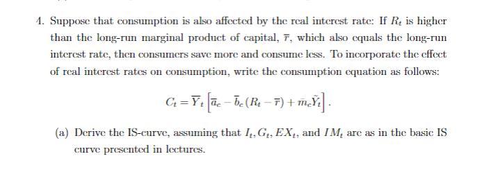 Solved 4. Suppose that consumption is also affected by the | Chegg.com