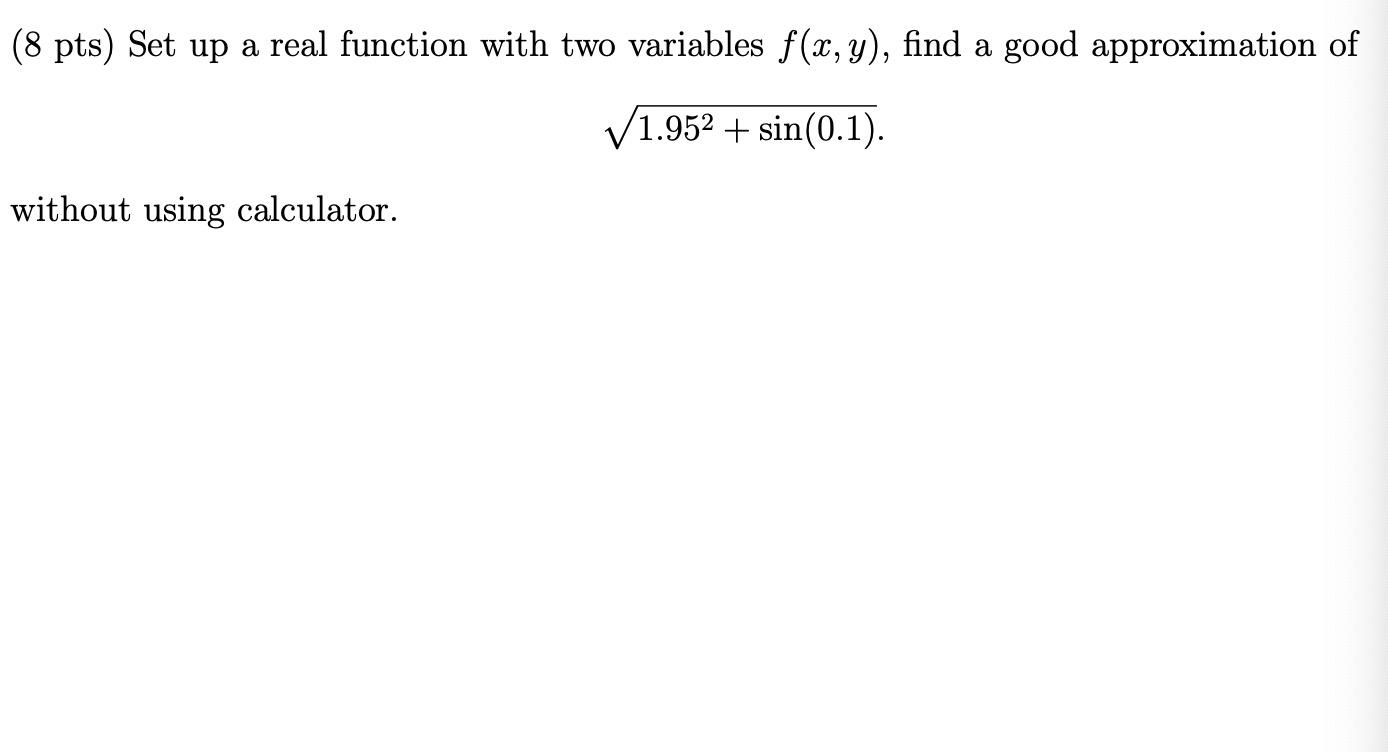 Solved (8 pts) Set up a real function with two variables | Chegg.com
