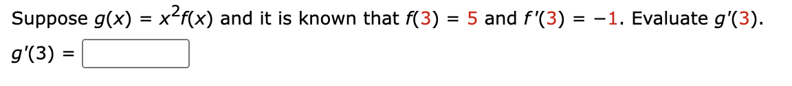 Solved Suppose g(x)=x2f(x) ﻿and it is known that f(3)=5 ﻿and | Chegg.com