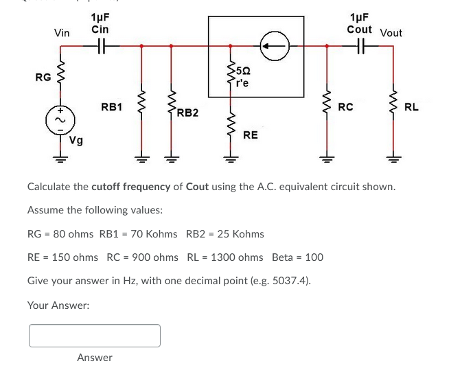 Solved 1 F Vin 1uF Cin HH cout Vout 350 RG Pre RB1 RC RL RB2 | Chegg.com
