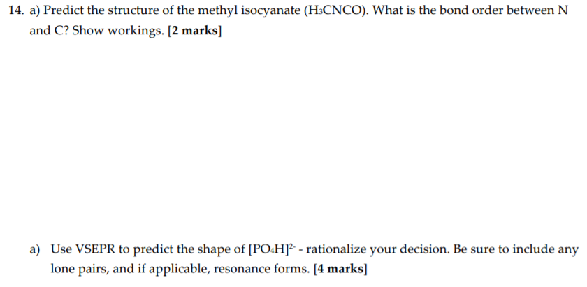 Solved 14. a) Predict the structure of the methyl isocyanate | Chegg.com