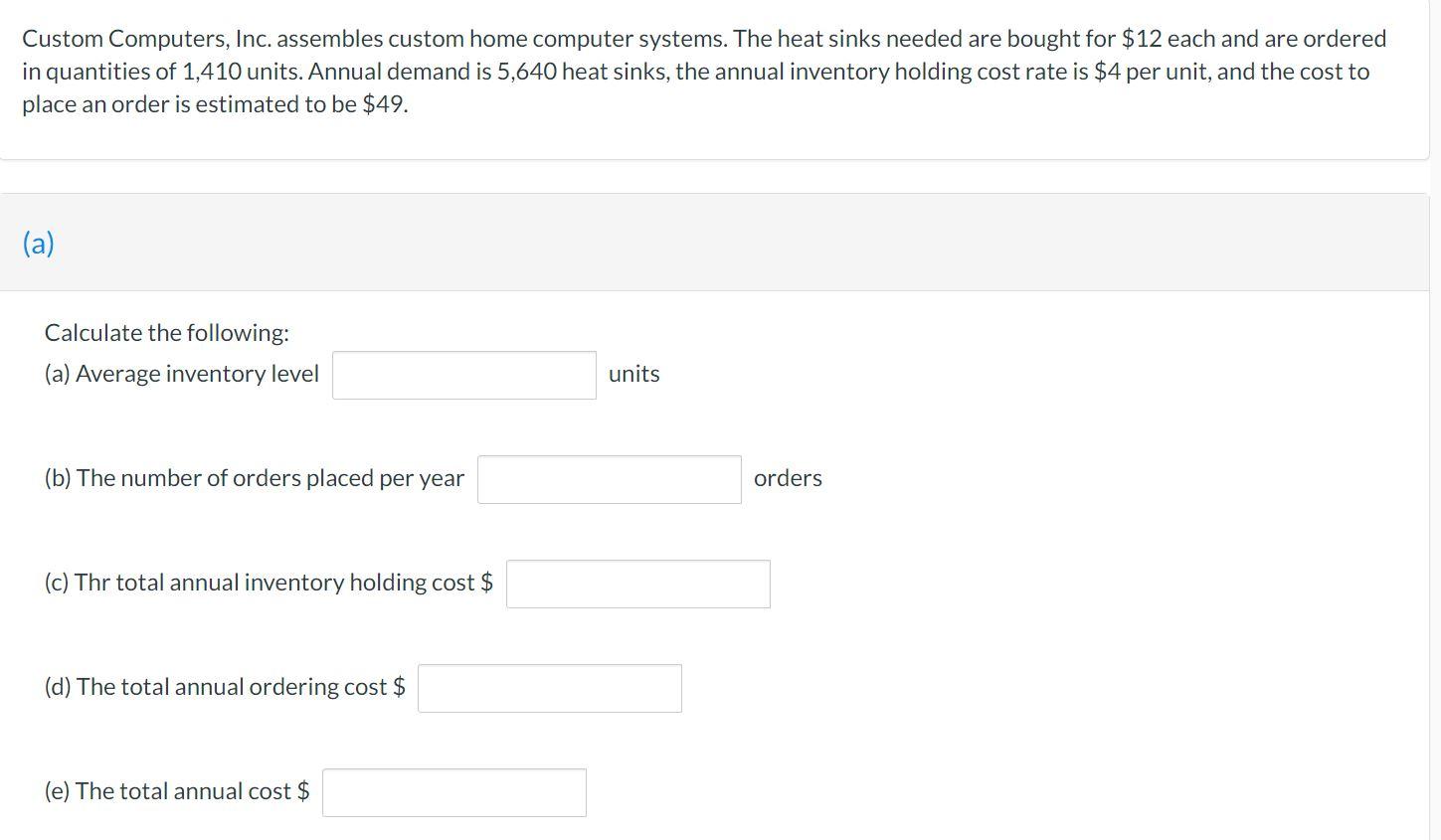Solved Custom Computers, Inc. assembles custom home computer | Chegg.com