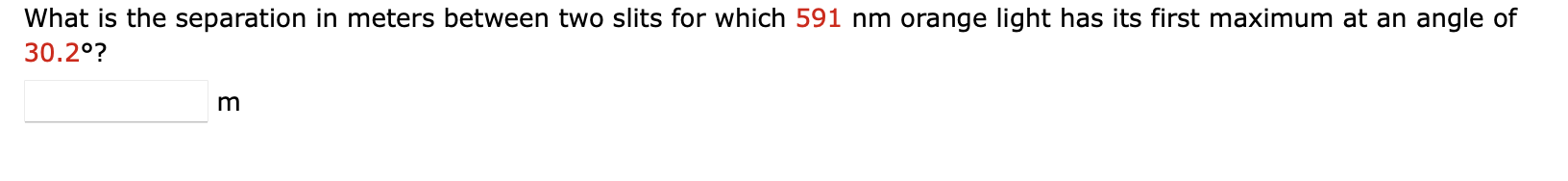 Solved What is the separation in meters between two slits | Chegg.com