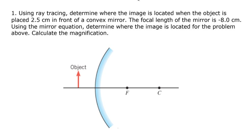 Solved 1. Using ray tracing, determine where the image is | Chegg.com