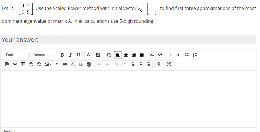 Solved [] 14 Let A= Use the Scaled Power method with initial | Chegg.com