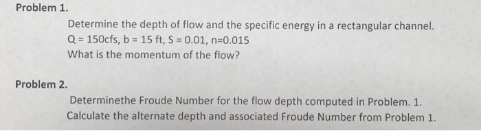 Solved Problem 1. Determine the depth of flow and the | Chegg.com