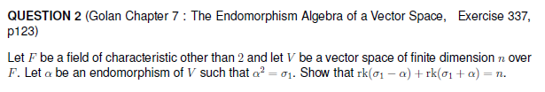 Solved QUESTION 2 (Golan Chapter 7: The Endomorphism Algebra | Chegg.com