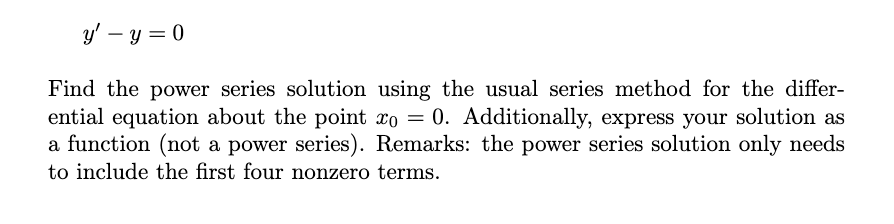 Solved Find the power series solution using the usual series | Chegg.com