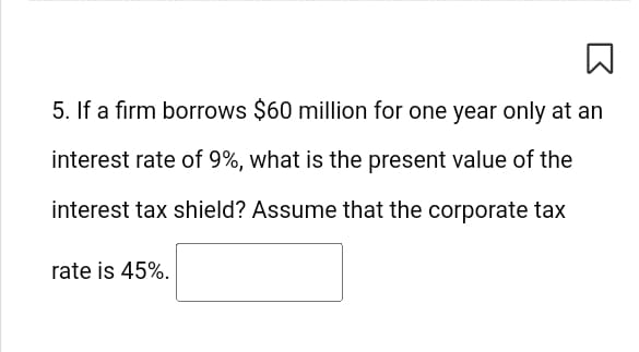 Solved 5. If a firm borrows $60 million for one year only at | Chegg.com