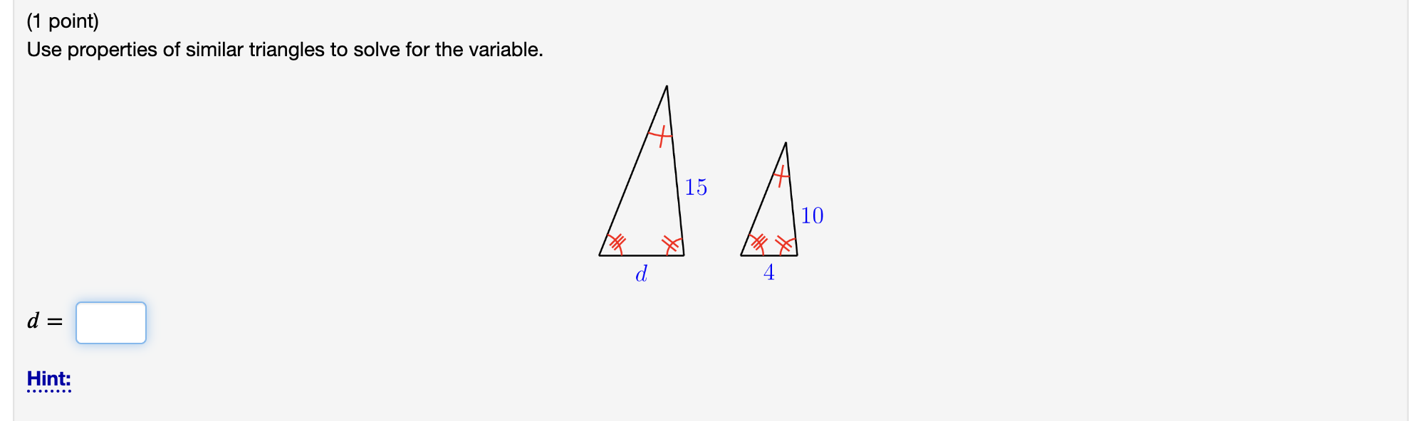 Solved (1 point) Use properties of similar triangles to | Chegg.com