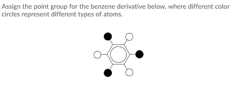 Solved Assign the point group for the benzene derivative | Chegg.com