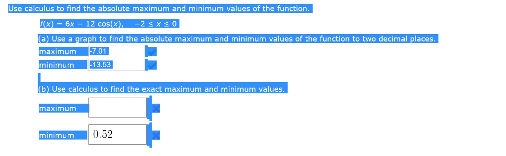 Solved Use calculus to find the absolute maximum and minimum | Chegg.com