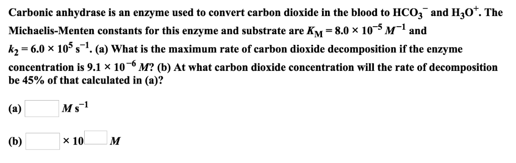 Solved Carbonic anhydrase is an enzyme used to convert | Chegg.com
