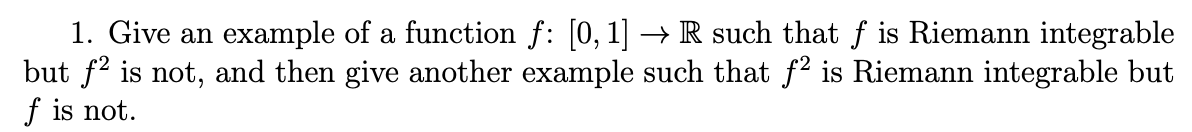 Solved 1. Give an example of a function f:[0,1]→R such that | Chegg.com