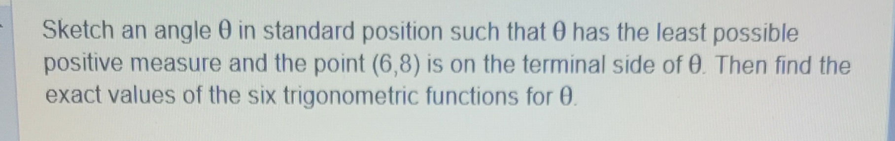 Solved Sketch an angle θ ﻿in standard position such that θ | Chegg.com