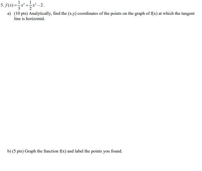 Solved f(x) = 1/3x^3+1/2x^2-2 a)Analytically, find the | Chegg.com