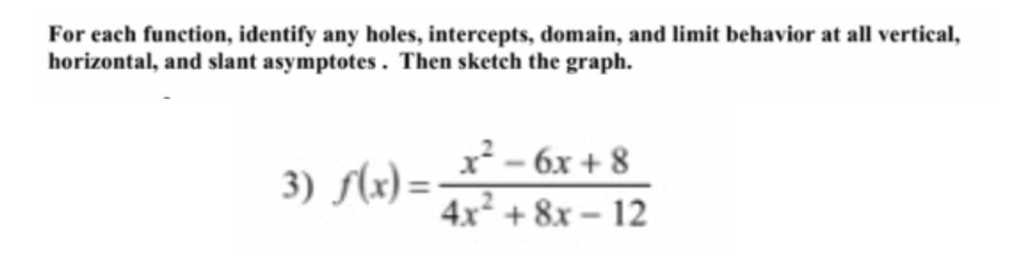 Solved For each function, identify any holes, intercepts, | Chegg.com