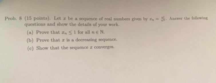 Solved Prob. 8 (15 points). Let : be a sequence of real | Chegg.com