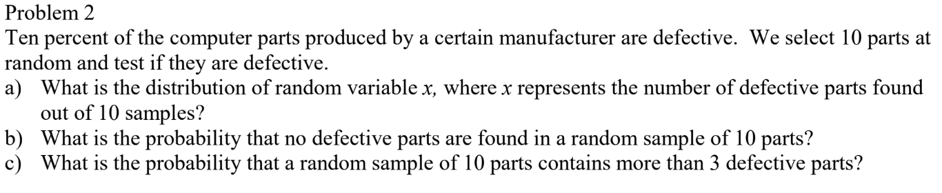 Solved Ten percent of the computer parts produced by a | Chegg.com