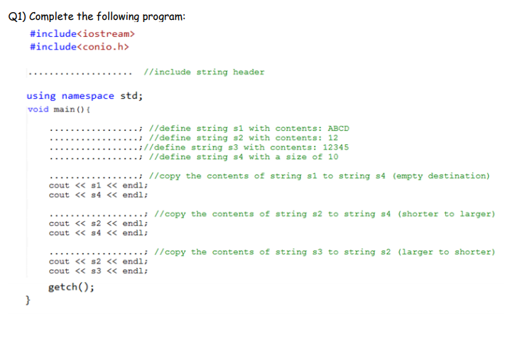 Solved Q1) Complete the following program: #include #include | Chegg.com