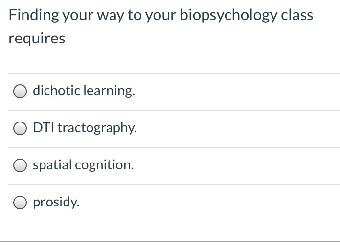 Solved Finding your way to your biopsychology class requires | Chegg.com