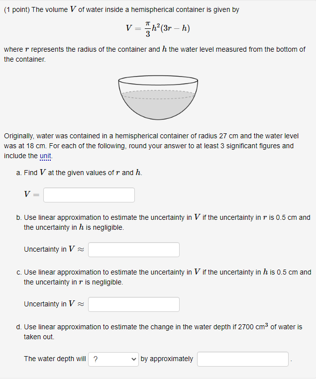 Solved (1 point) The volume V of water inside a | Chegg.com