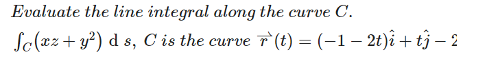 Solved Evaluate the line integral along the curve C | Chegg.com
