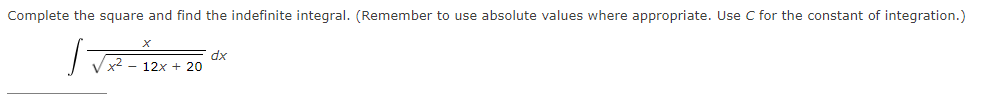 Solved Complete the square and find the indefinite integral. | Chegg.com