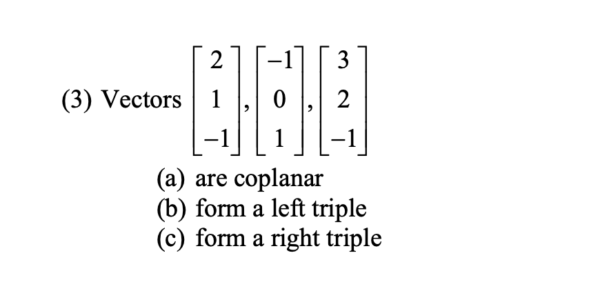 Solved 2 3 (3) Vectors 1 0 2 1 (a) are coplanar (b) form a | Chegg.com