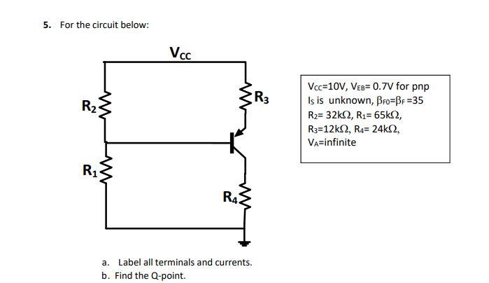 Solved 5. For the circuit below: VCC=10 V,VEB=0.7 V for pnp | Chegg.com