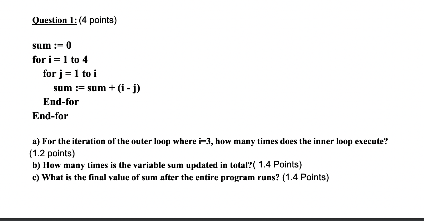 Solved sum :=0for i=1 to 4for j=1 to i,∑??:=∑??+(i-j)End-for | Chegg.com