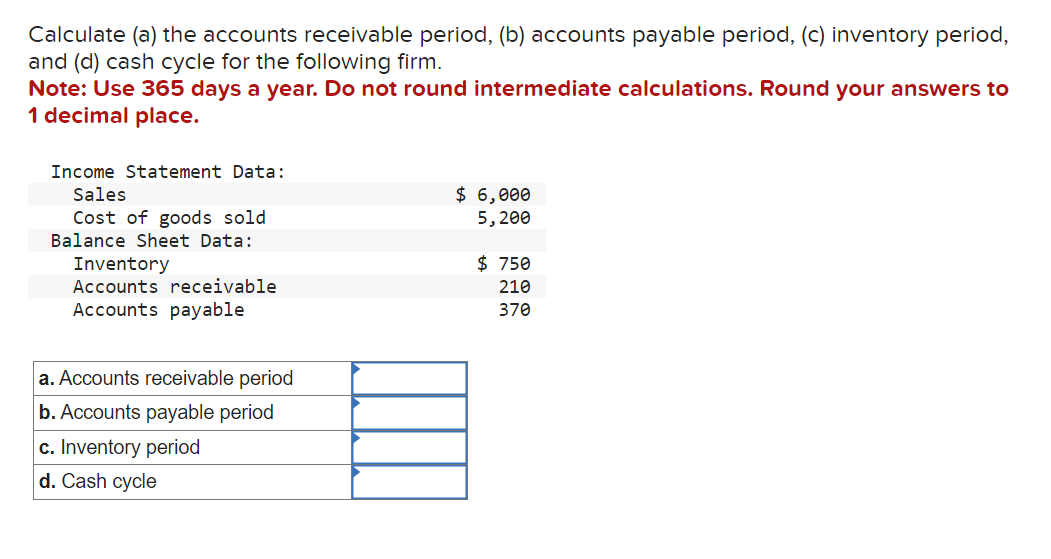 Solved Calculate (a) the accounts receivable period, (b) | Chegg.com