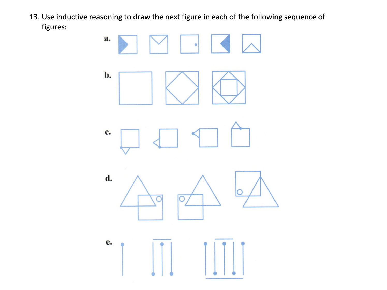Solved 13. Use inductive reasoning to draw the next figure | Chegg.com