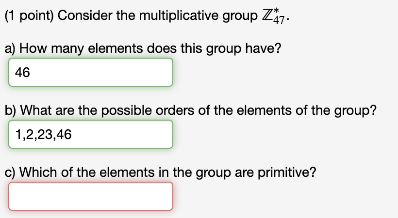 Solved (1 ﻿point) ﻿Consider the multiplicative group | Chegg.com