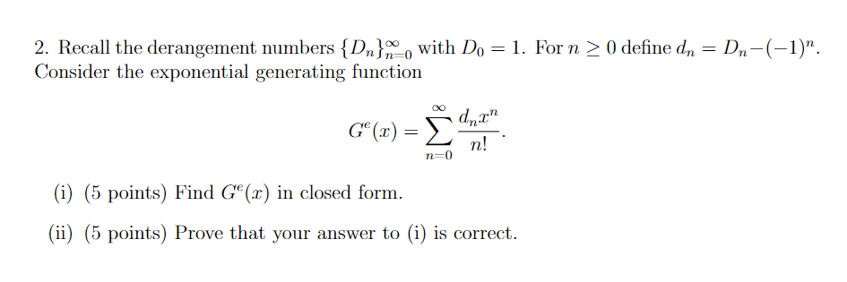 Solved = = 2. Recall the derangement numbers {Dn} with Do = | Chegg.com