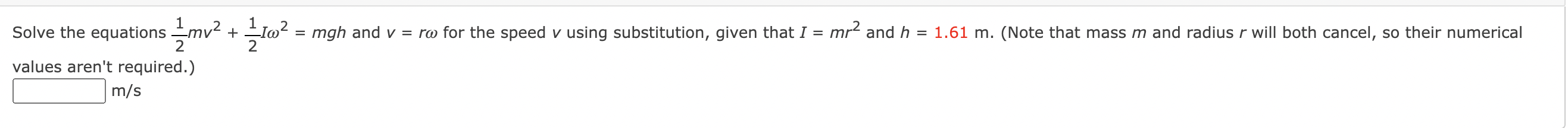 Solved Solve the equations 21mv2+21Iω2=mgh and v=rω for the | Chegg.com