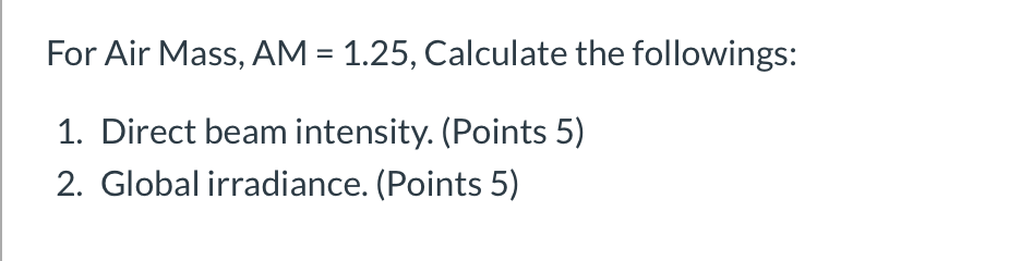 Solved For Air Mass, AM = 1.25, Calculate the followings: 1. | Chegg.com