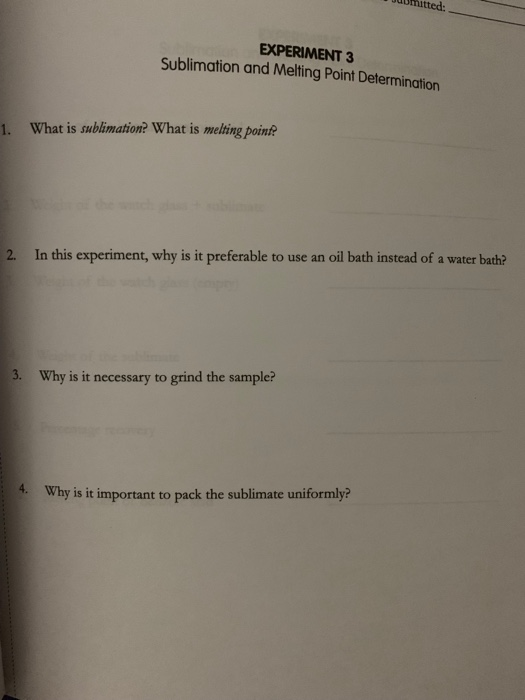 Solved uDmitted: EXPERIMENT 3 Sublimation and Melting Point | Chegg.com