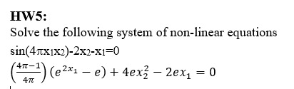 Solved HW5: Solve the following system of non-linear | Chegg.com