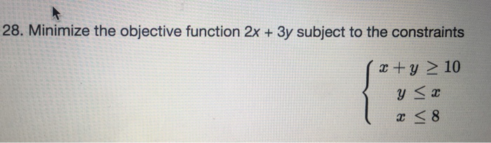 Solved 28 Minimize The Objective Function 2x 3y Subject