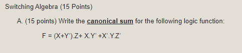 Solved Switching Algebra (15 Points) A. (15 points) Write | Chegg.com