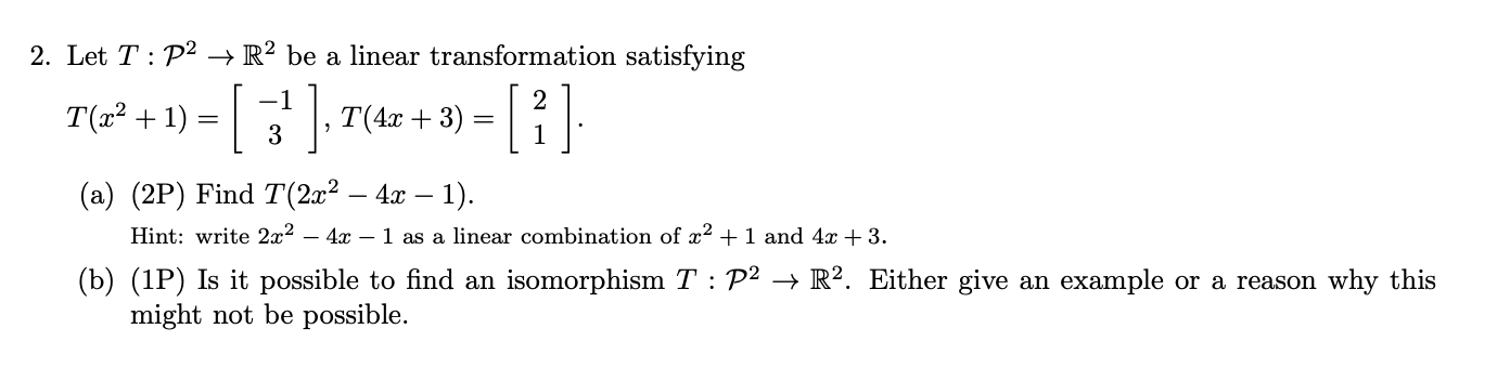 Solved 2. Let T :P2 → R2 be a linear transformation | Chegg.com