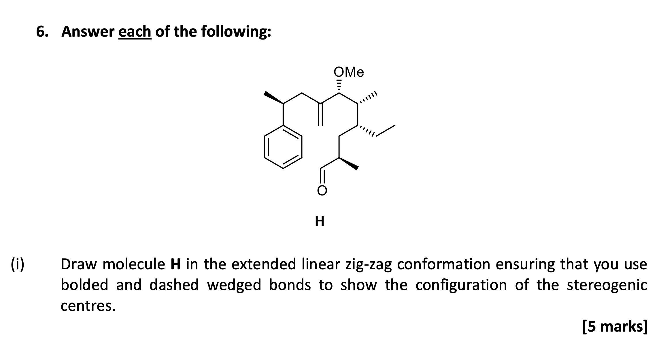 Solved 6. Answer each of the following: Draw molecule H in | Chegg.com