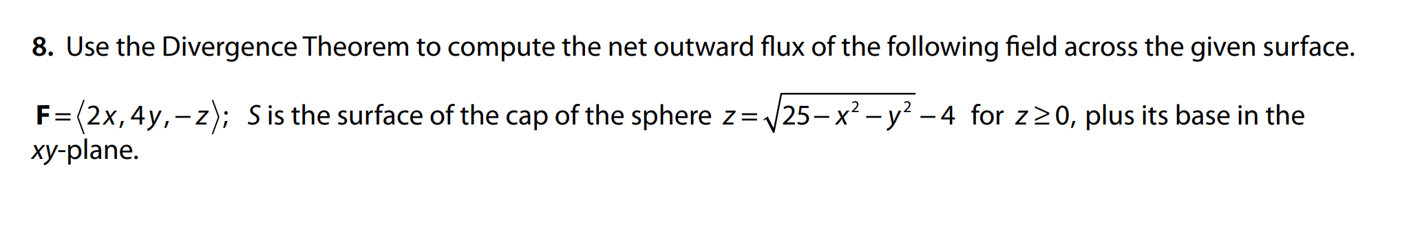 Solved 8. Use the Divergence Theorem to compute the net | Chegg.com