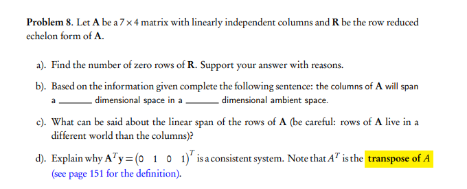 Solved Problem 8. Let A be a 7 x 4 matrix with linearly | Chegg.com