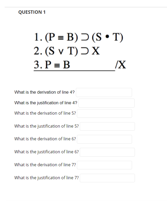 Solved 1. (P≡B)⊃(S⋅T)2.(S∨T)⊃X 3. P≡B What is the derivation | Chegg.com