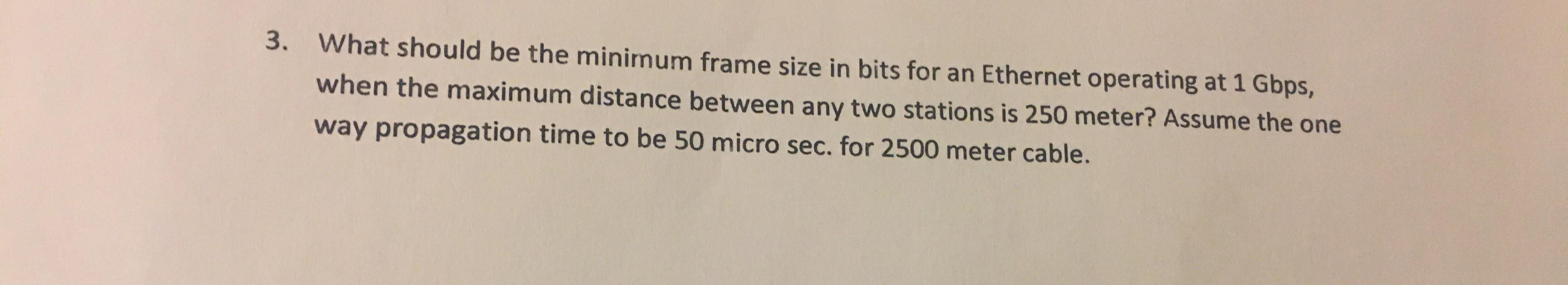 Solved 3. What should be the minimum frame size in bits for | Chegg.com